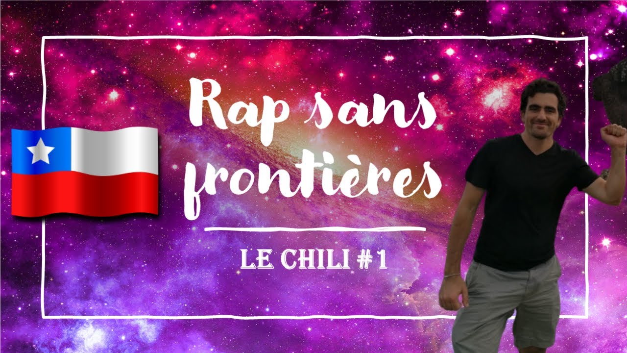 LE RAP AU CHILI (Rap sans frontières #1) - YouTube