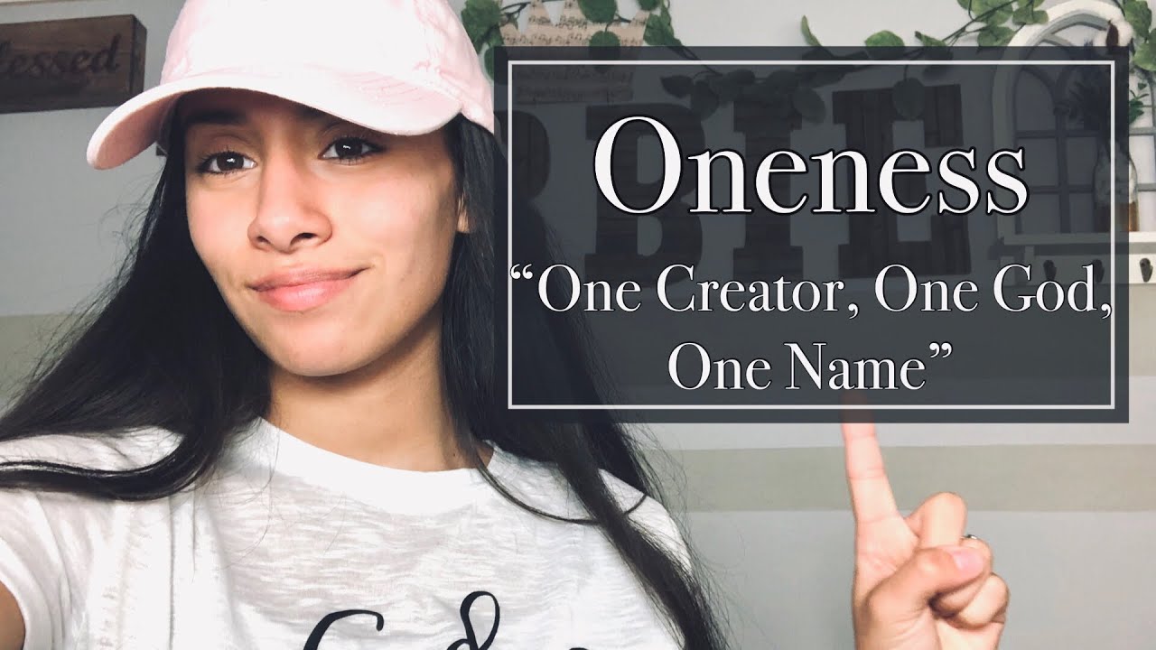 ONENESS OF GOD| One Creator, One God, One Name| Oneness Doctrine Series ...