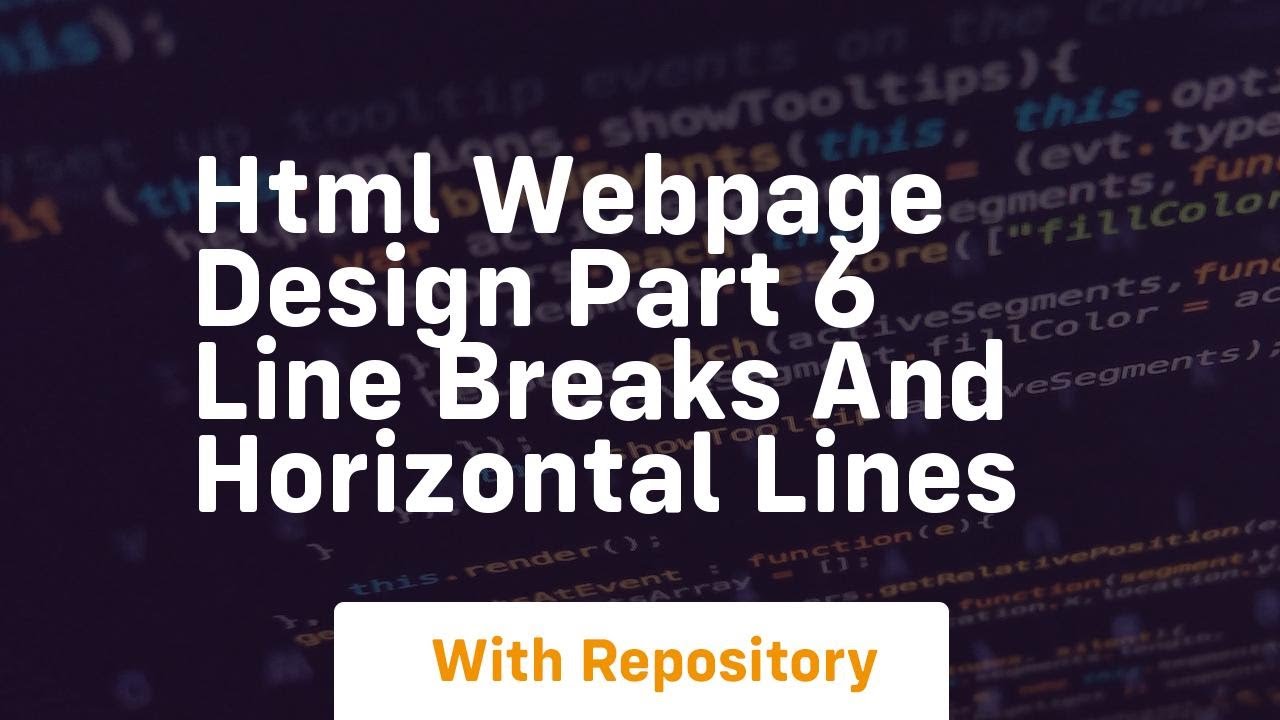 Html webpage design part 6 line breaks and horizontal lines - YouTube