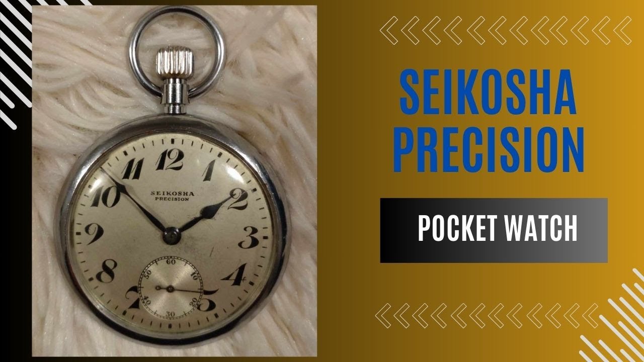 SEIKOSHA PRECISION, Vintage Pocket Watch Restoration - YouTube