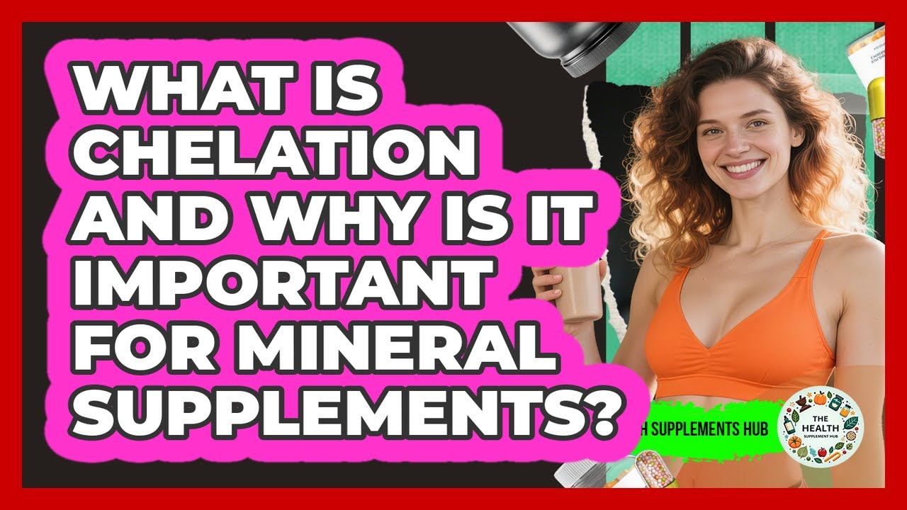 What Is Chelation And Why Is It Important For Mineral Supplements ...