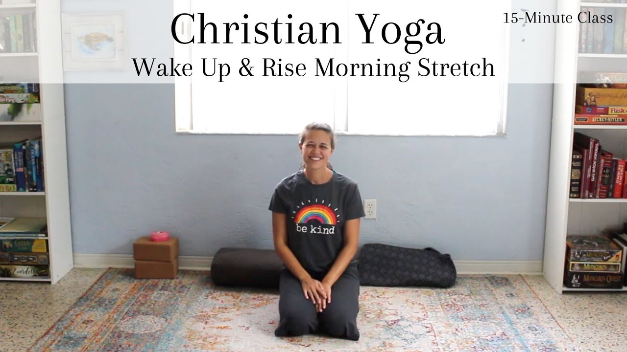 Christian Yoga Morning Stretch | Wake Up and Rise - YouTube