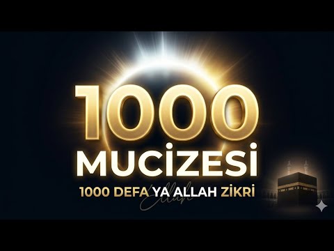 Maddi ve Manevi Sıkıntılar İçin 1000 Ya Allah | Mucizevi Esma-i Hüsna