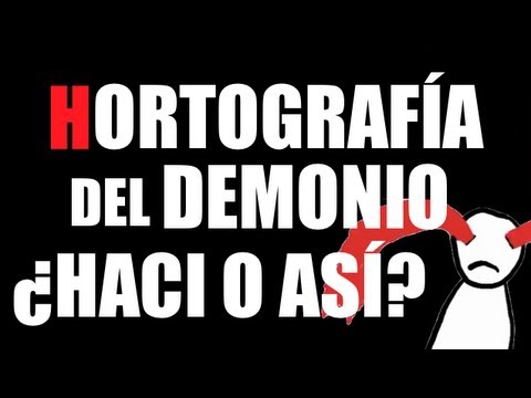 Ortografía del Demonio... ¿HACI o ASÍ? - YouTube