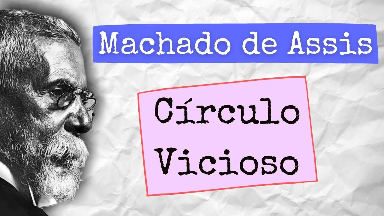 Machado de Assis - Círculo Vicioso - YouTube