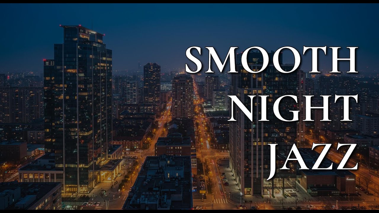 Smooth Night Jazz Piano Music - Relaxing Saxophone Jazz BGM - Cozy ...