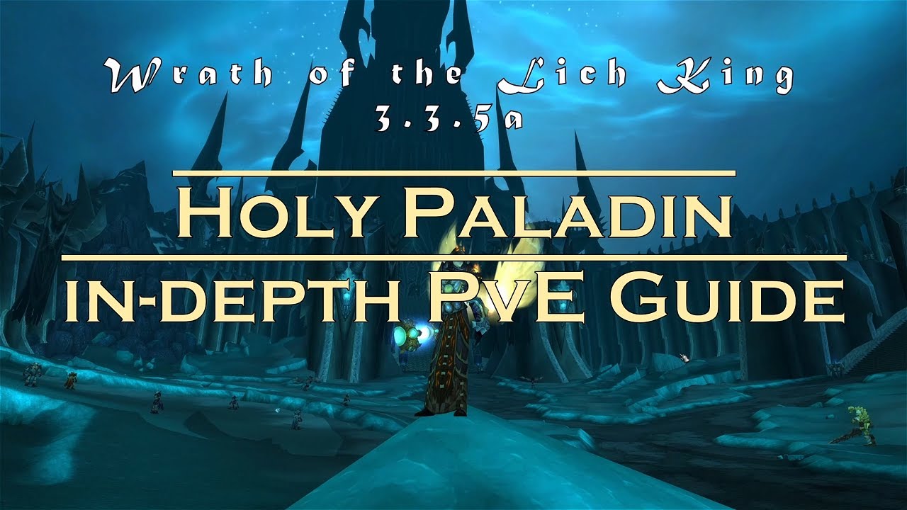 [WoW WotLK] The PvE Holy Paladin in-Depth Guide for ICC in patch 3.3.5a ...