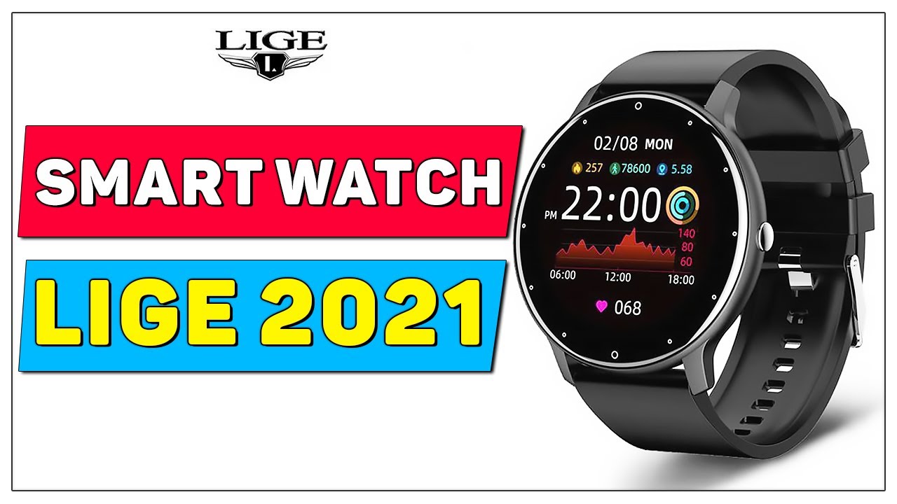 LIGE 2021 SMART WATCH IP67 FITNESS TRACKER FULL TOUCH SCREEN - YouTube