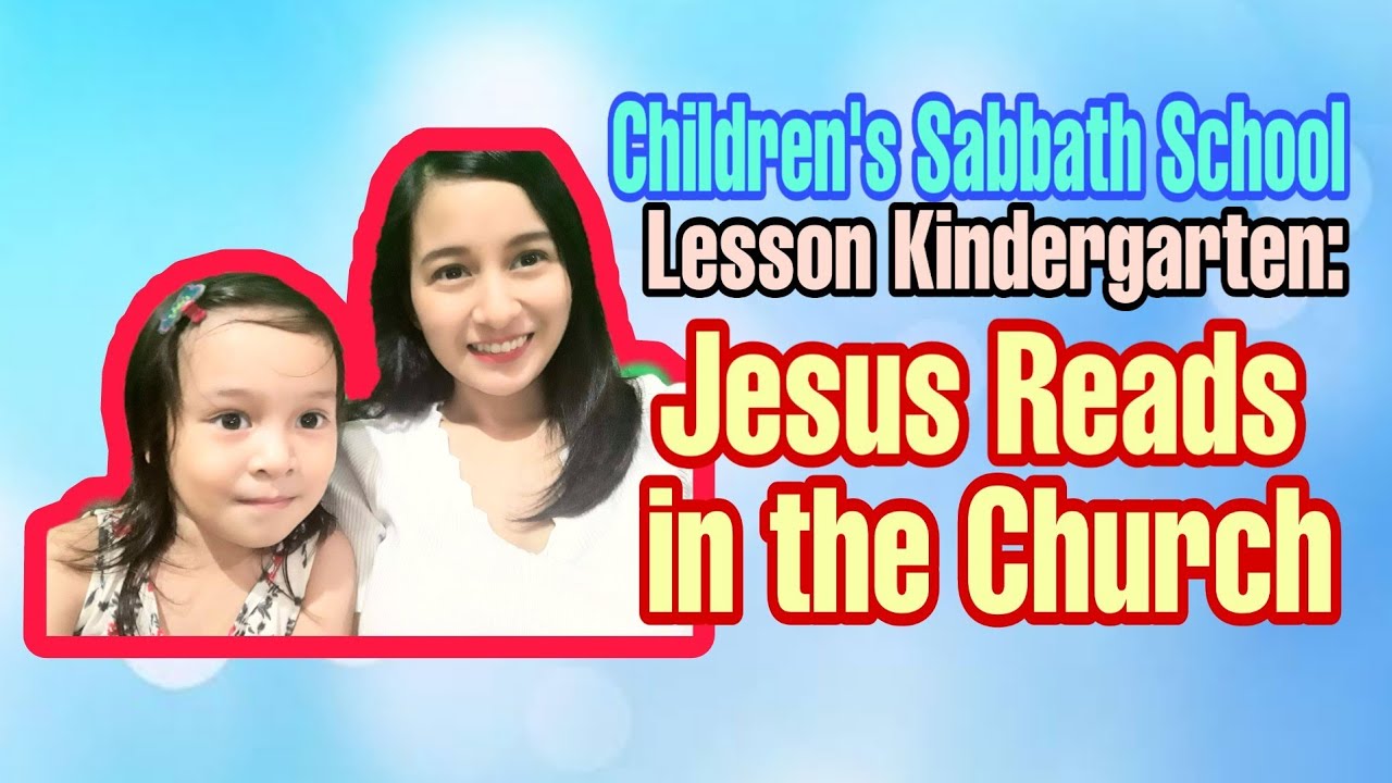 Children's Sabbath School Lesson Kindergarten: Jesus Reads in the ...
