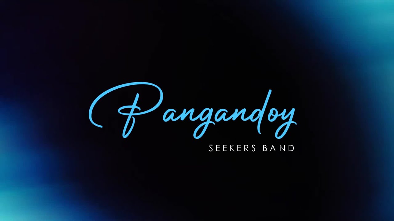 Seekers Band - Pangandoy [Official Lyric Video] - YouTube