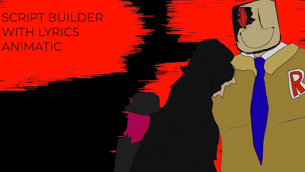 SCRIPT BUILDER Animatic - YouTube