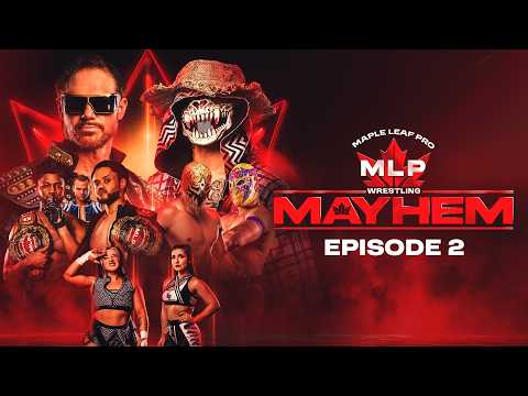 Maple Leaf Pro Wrestling Mayhem | Episode 2 | Full Show