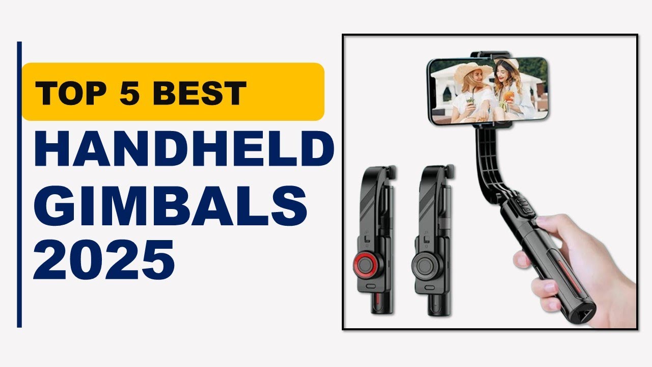 Top 5 Best Handheld Gimbals in 2025 | Handheld Gimbal Stabilizer on ...
