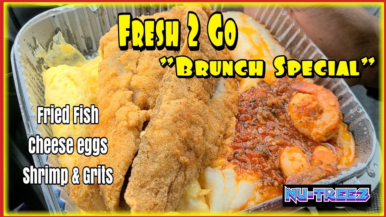 "Brunch"Fried Fish, Cheese Eggs and Shrimp and Grits from Fresh 2 Go ...