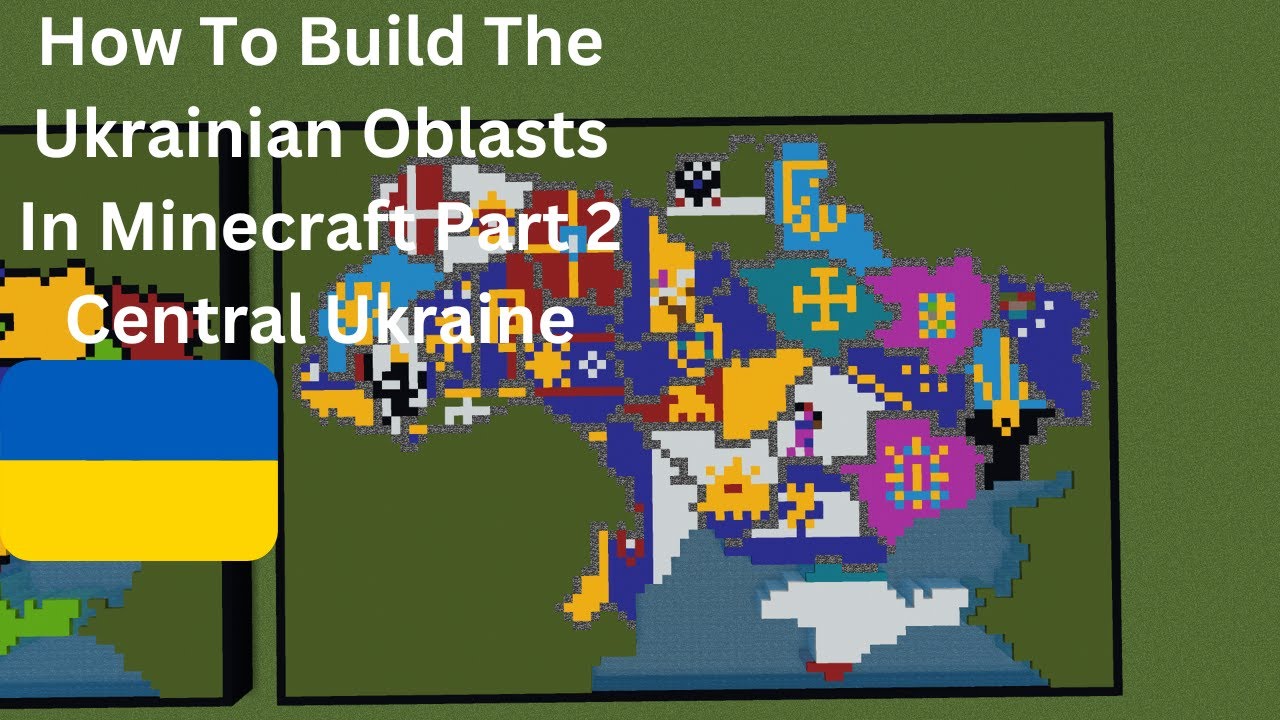 How To Build The Ukrainian Oblasts In Minecraft Part 2 Central Ukraine ...
