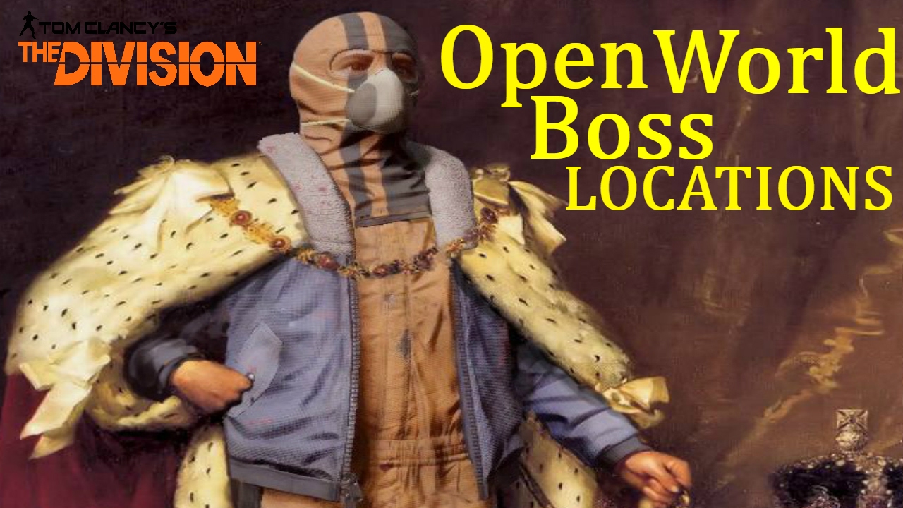 The Division 1.5 | Open World Boss LOCATIONS and FARMING!!! - YouTube