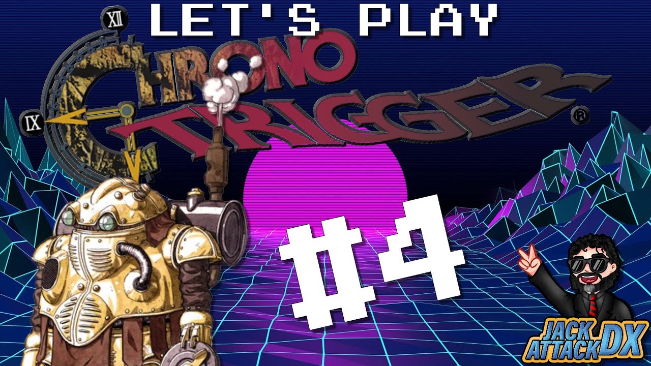 JACKATTACK PLAYS CHRONO TRIGGER - Part 4 - Gotta Find My Robot Friend ...