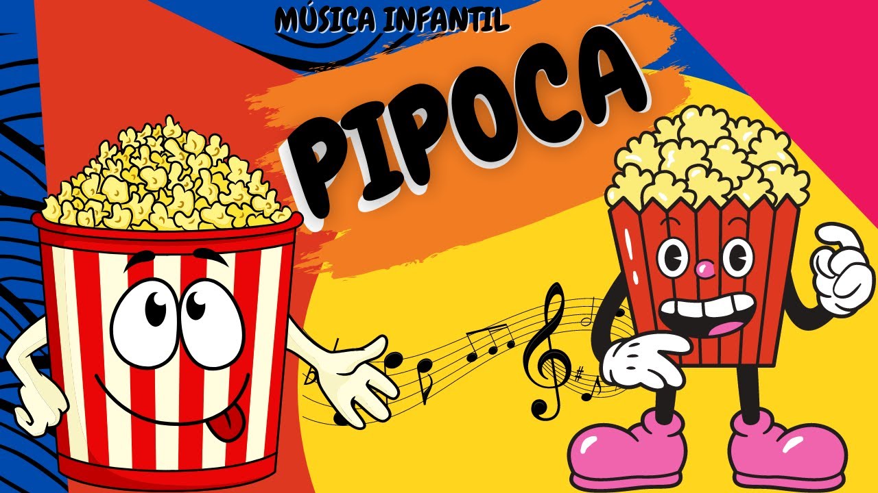 Pipoca- Música Infantil - YouTube