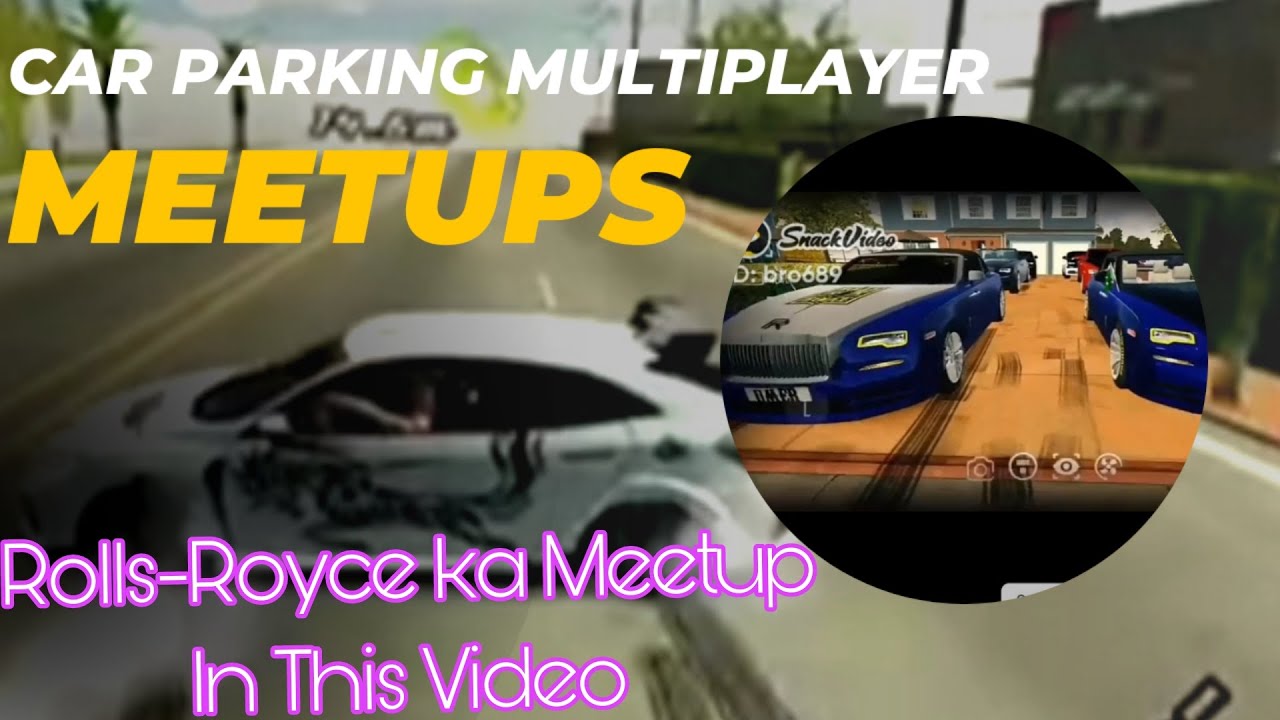 CAR PARKING MULTIPLAYER MEETUPS - YouTube