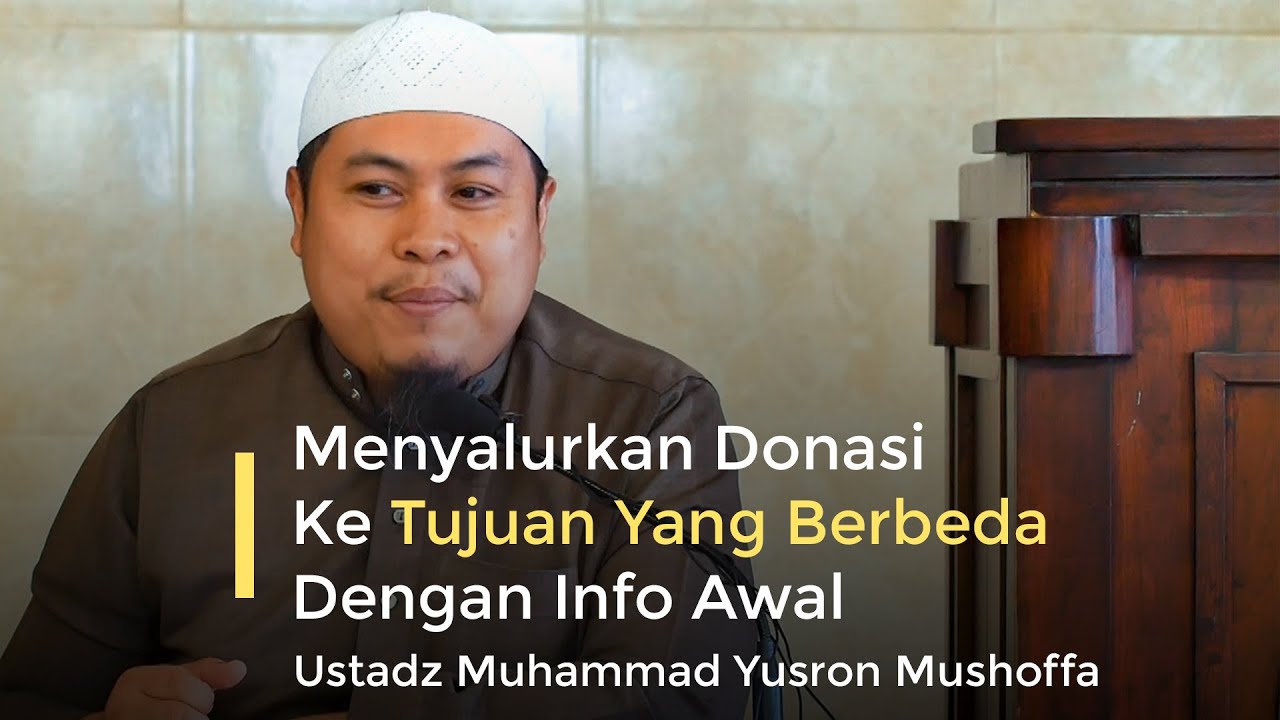 Menyalurkan Donasi Ke Tujuan Yang Berbeda Dengan Info Awal - Ustadz ...