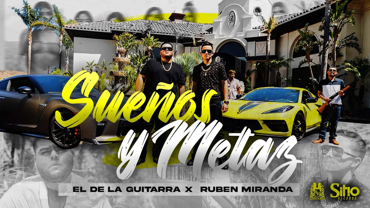 El De La Guitarra x Ruben Miranda - Sueños y Metas [Official Video ...