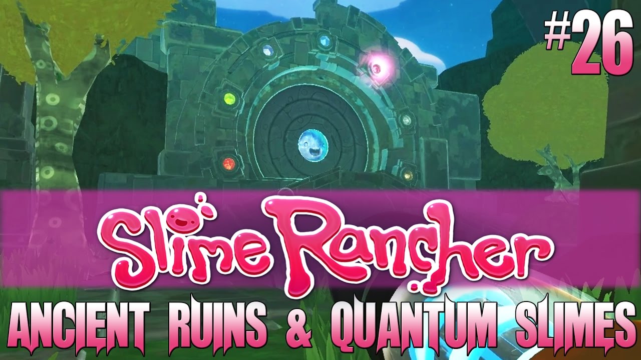 Slime Rancher #26 Accessing The Ancient Ruins & Quantum Slimes - YouTube