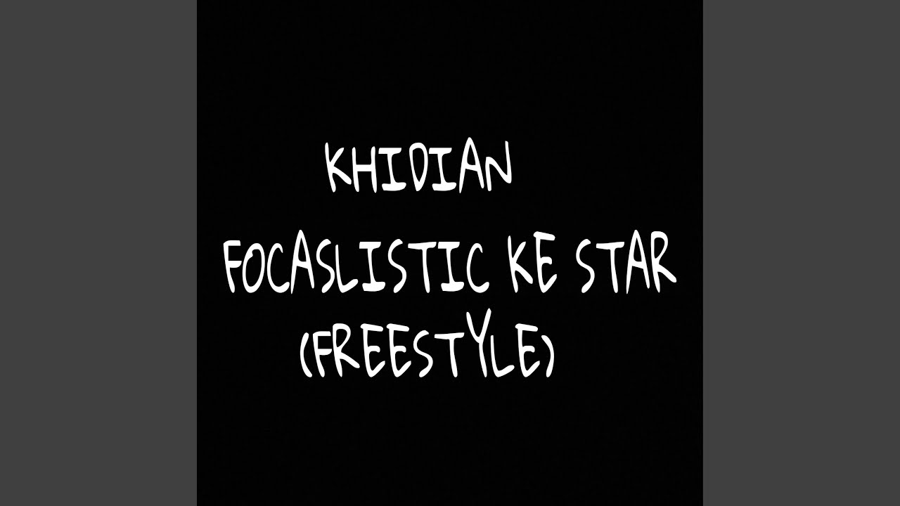Focalistic ke star freestyle - YouTube Music
