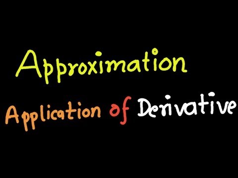 Approximation - 2nd Application of Derivatives - YouTube
