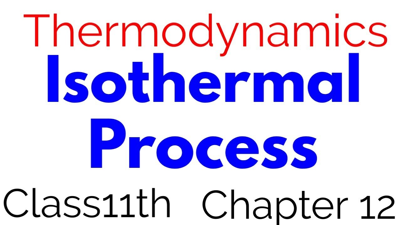 isothermal thermodynamic process class 11th chapter 12 physics - YouTube