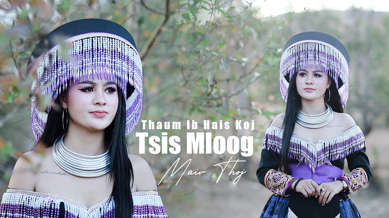 THAUM I HAIS KOJ TSIS MLOOG By MAIV THOJ # Nkauj Tawm Tshiab 2025 - YouTube
