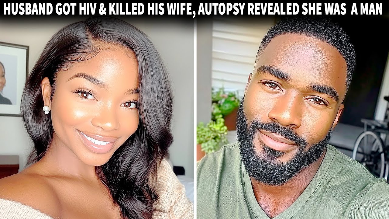 Husband Got HIV & Killed His Wife, Autopsy Revealed She Was A Man And ...