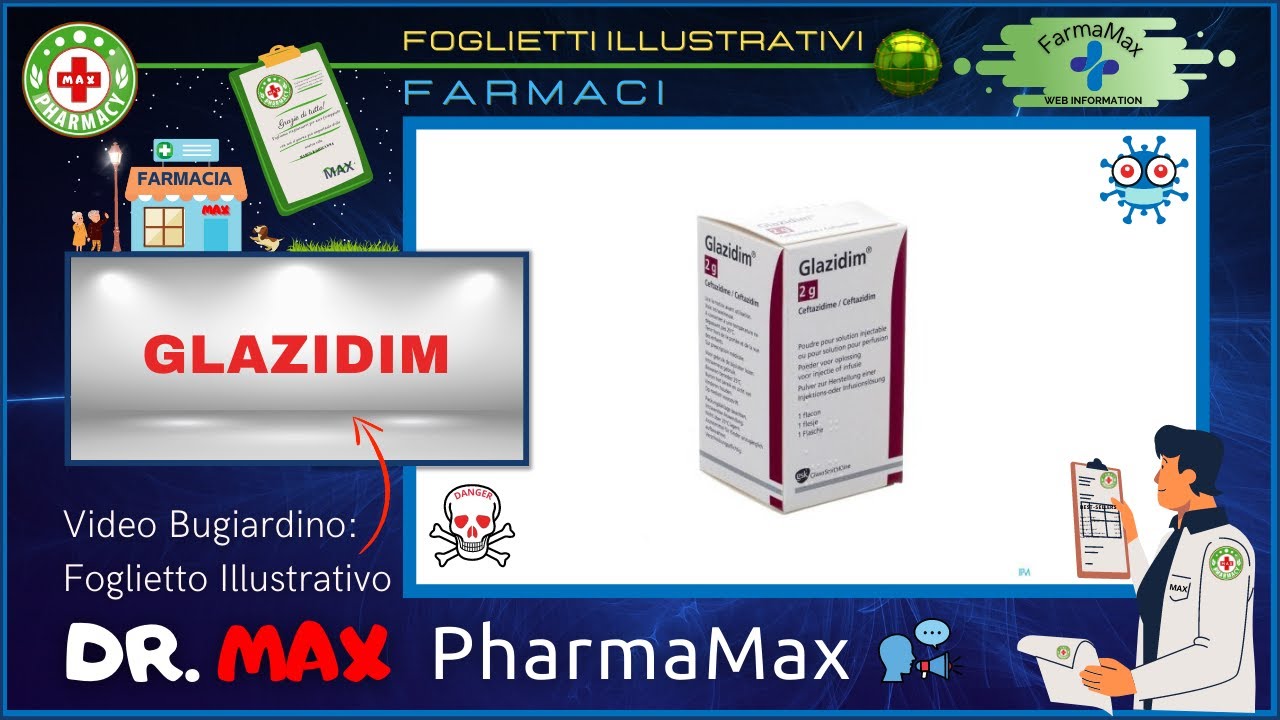 Cos'è il 💊 Farmaco GLAZIDIM 🗺️ Foglietto Illustrativo Bugiardino Salute ...