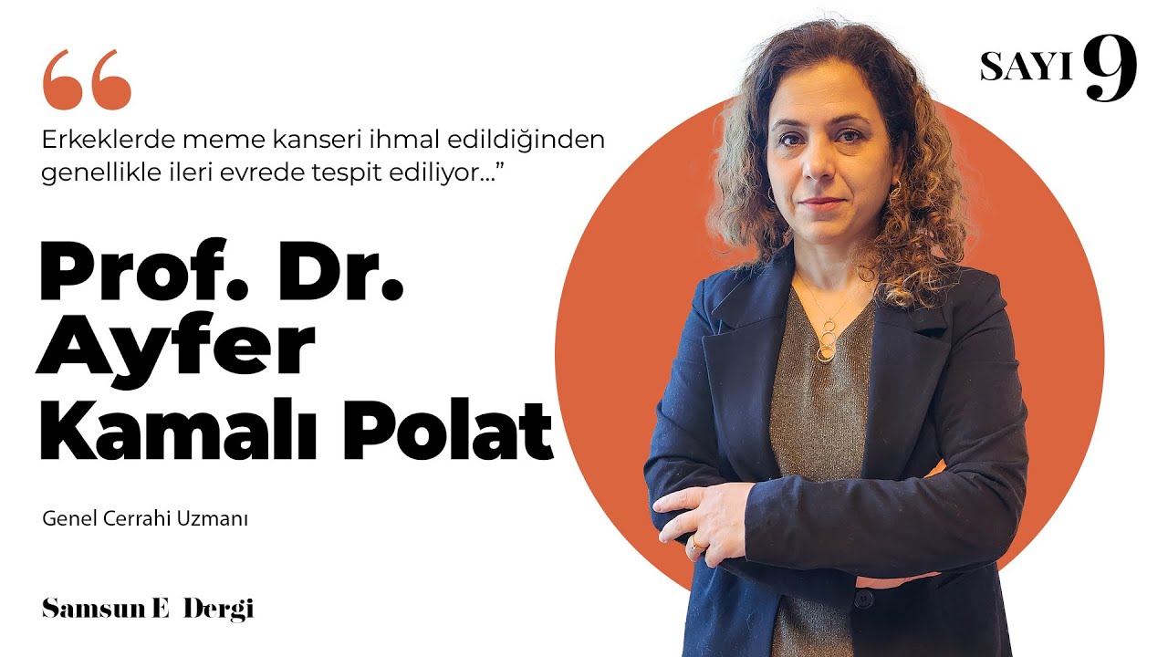 Prof. Dr. Ayfer Kamalı Polat: Meme Kanseri Erkekler İçin Büyük Risk ...