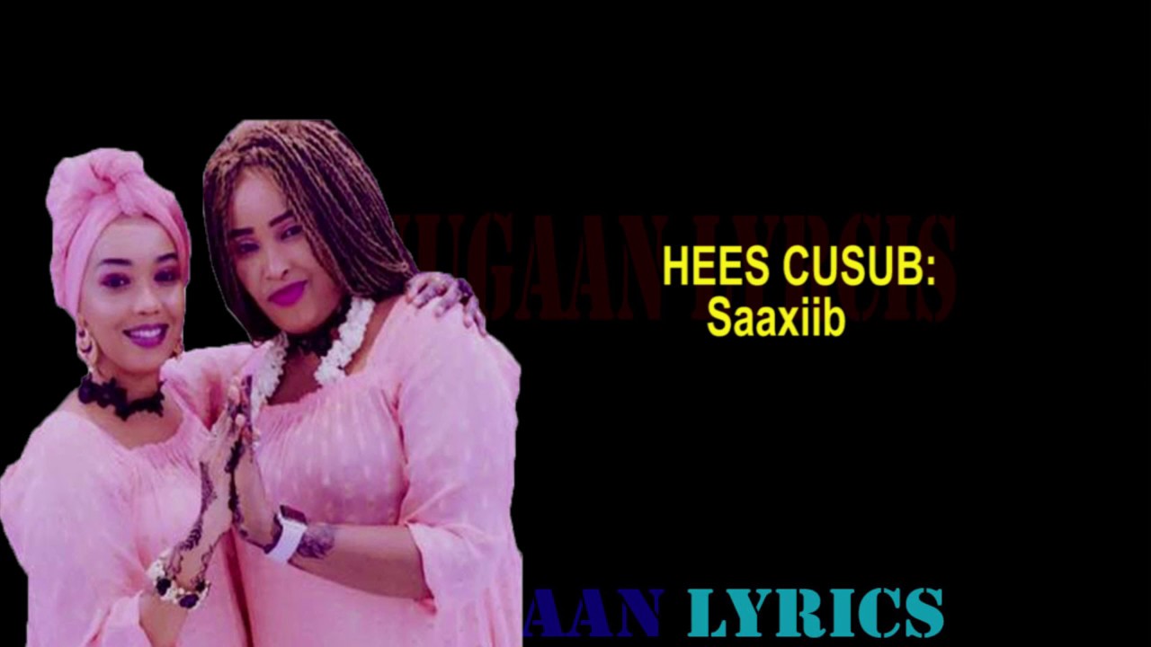 LAKI XAAJI IYO XAAWA KIIN I HEES CUSUB 2019 I SAAXIIB LYRICS I SUUGAAN ...
