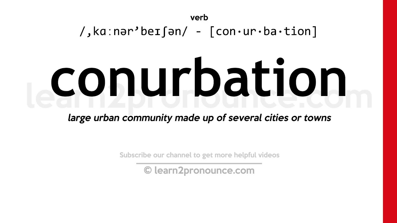 Pronunciation of Conurbation | Definition of Conurbation - YouTube