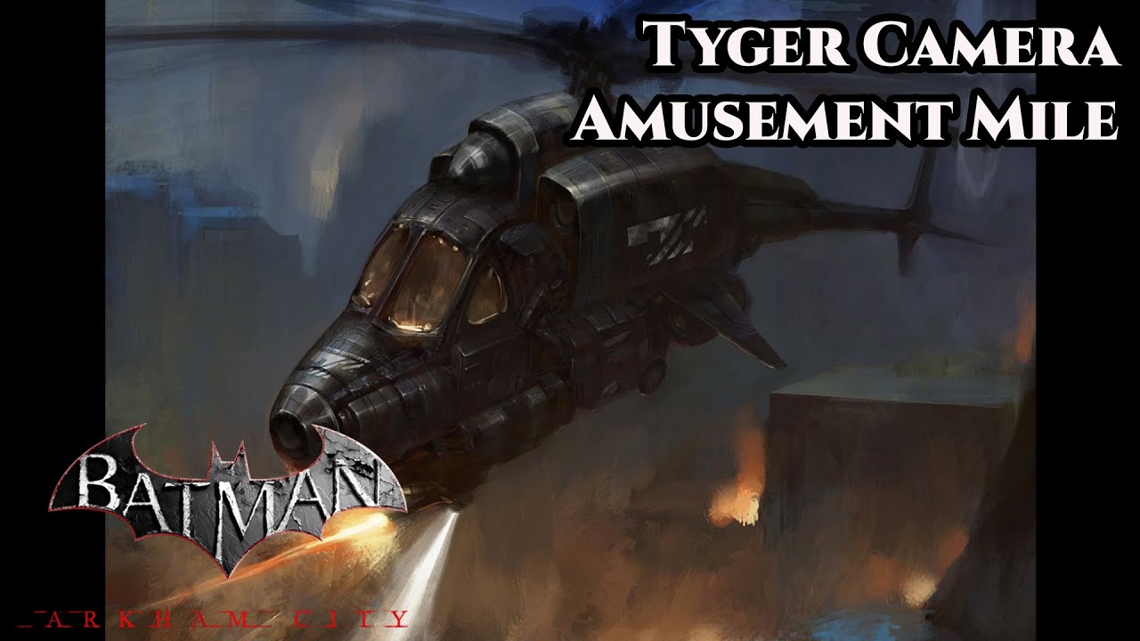 Batman: Arkham City | All Tyger Camera - Amusement Mile - YouTube