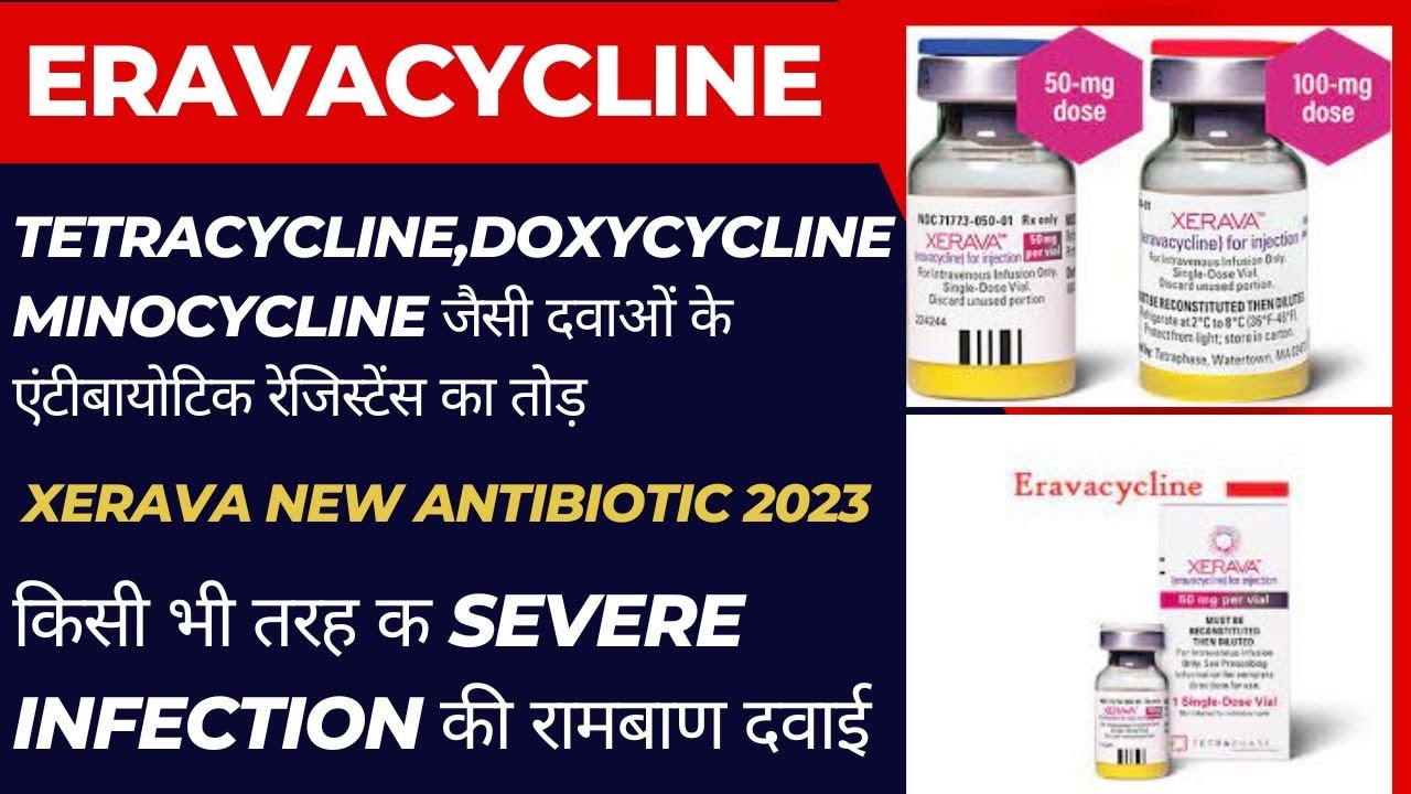 XERAVA | ERAVACYCLINE 50MG/100MG | NEW ANTIBIOTIC 2023 - YouTube
