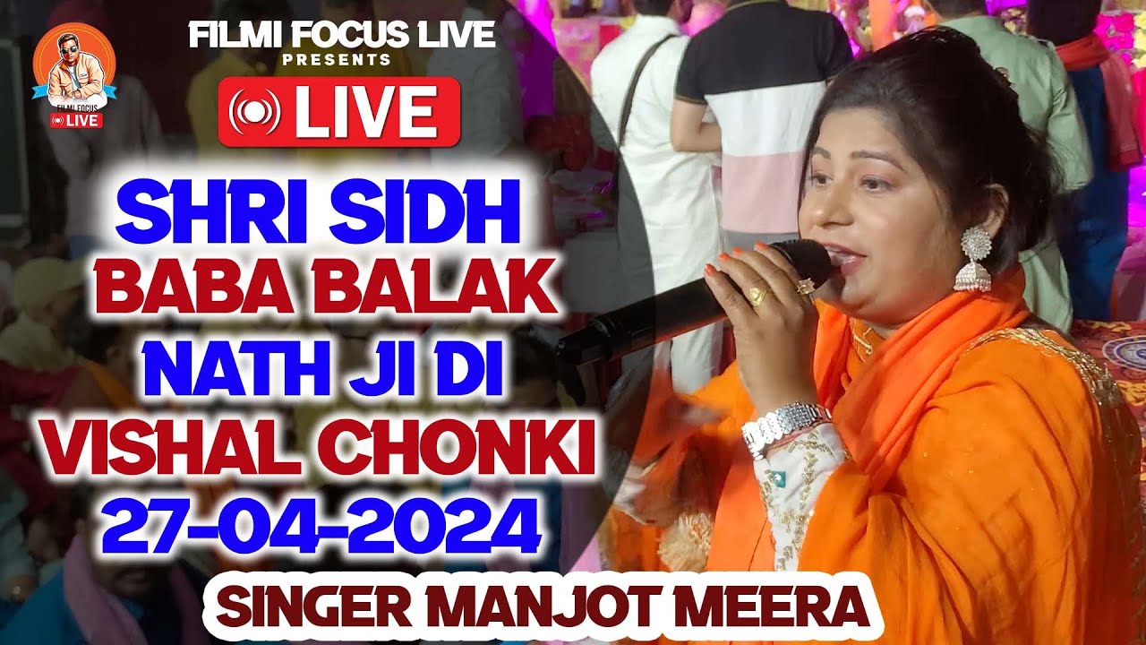 Shri Sidh Baba Balak Nath Ji Di Vishal Chonki 27-04-2024 Singer Manjot ...