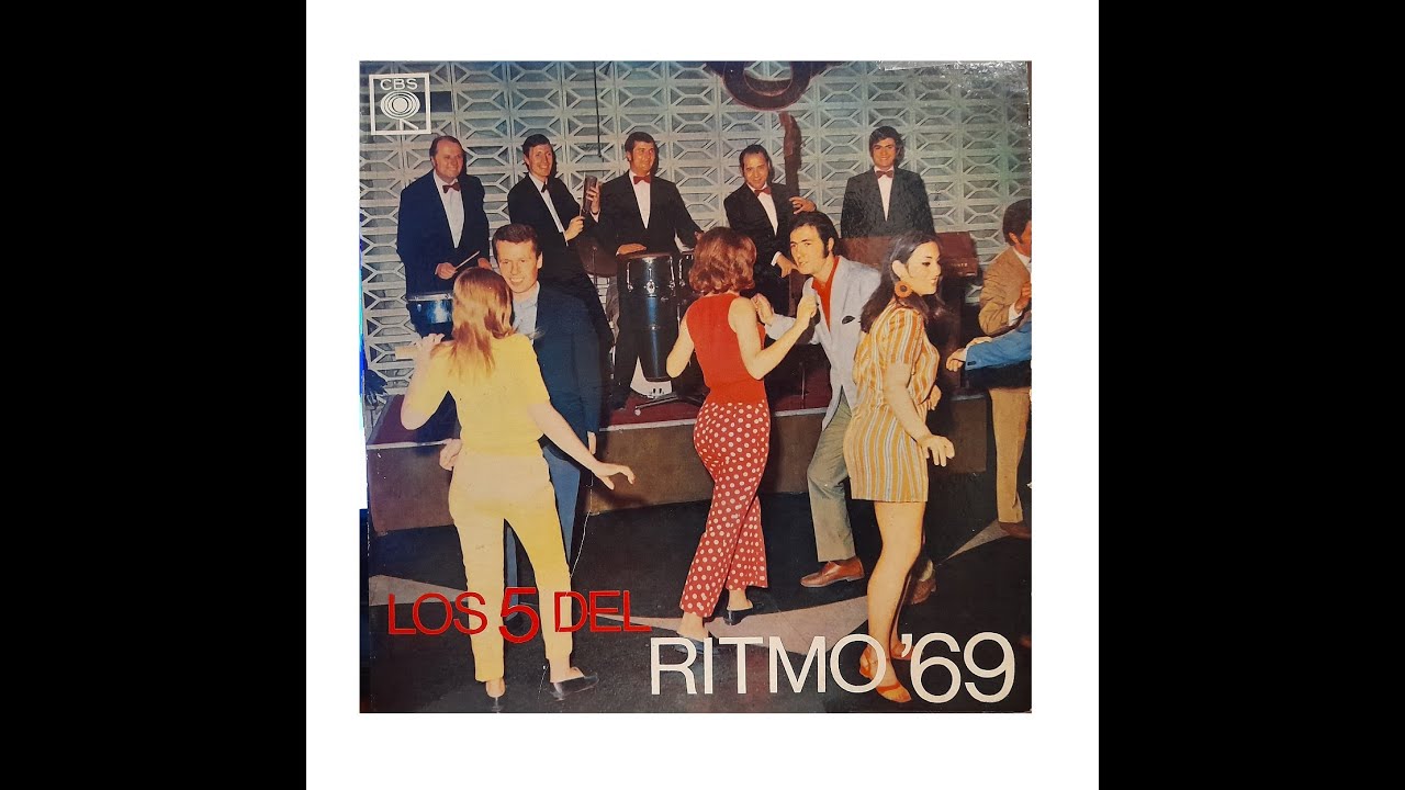 LOS 5 DEL RITMO 1969 de ARGENTINA - YouTube