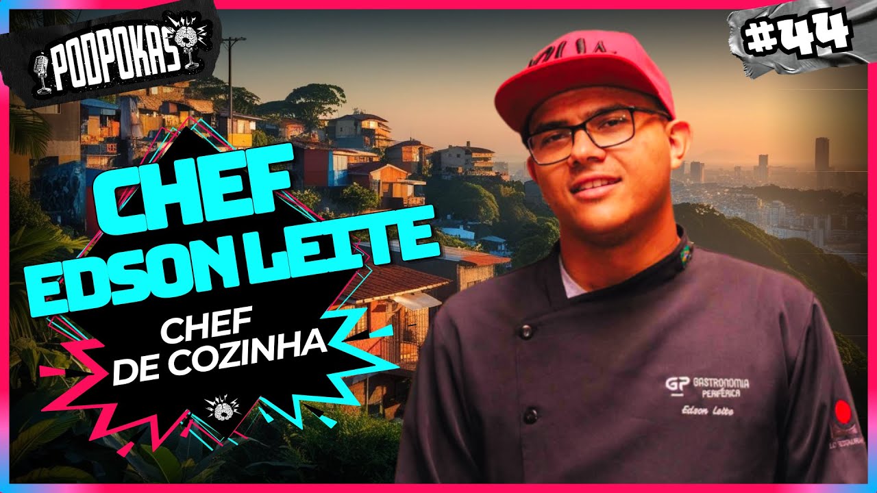 CHEF EDSON LEITE - PODPOKAS | EP 44 - YouTube
