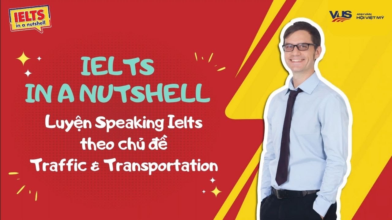 [Luyện thi IELTS - SPEAKING] Chủ đề Traffic & Transportation - IELTS IN ...