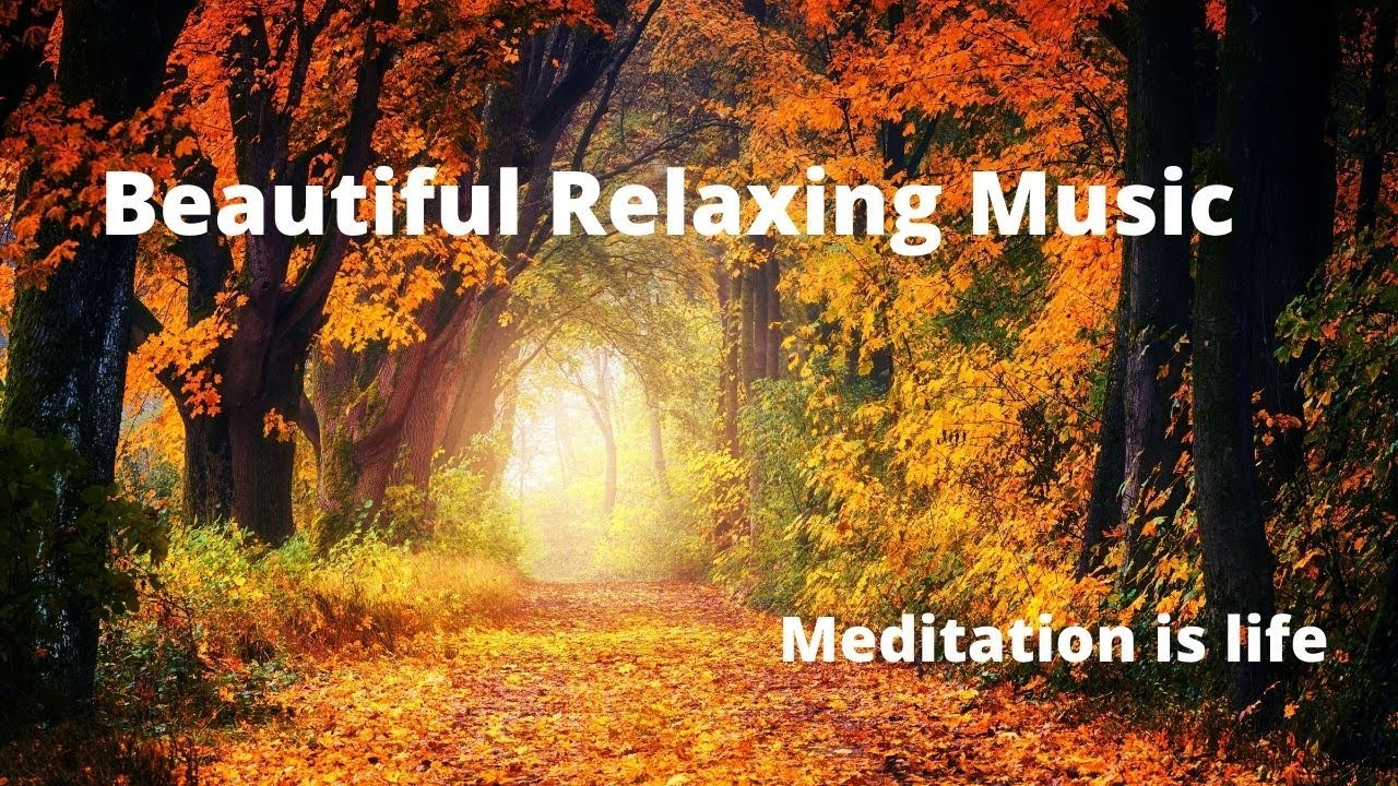 Beautiful Relaxing Music for Stress Relief || Relaxing Music ...