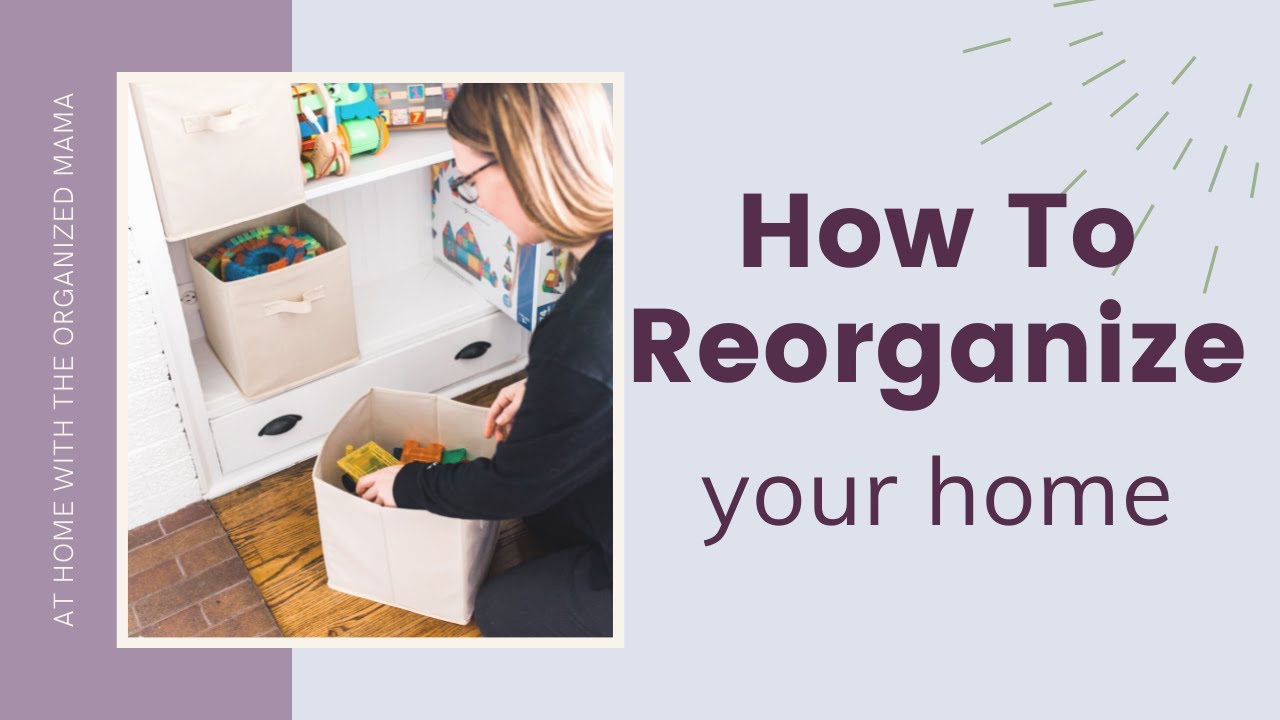 How To Reorganize Any Space In Your Home - YouTube
