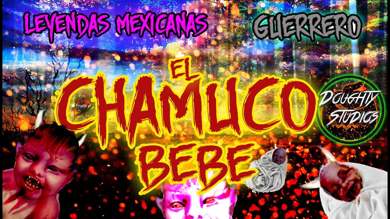 Leyenda del Chamuco Bebe Guerrero - YouTube