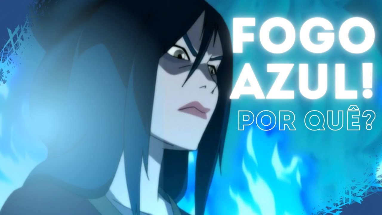 POR QUE O FOGO DA AZULA É AZUL? - YouTube
