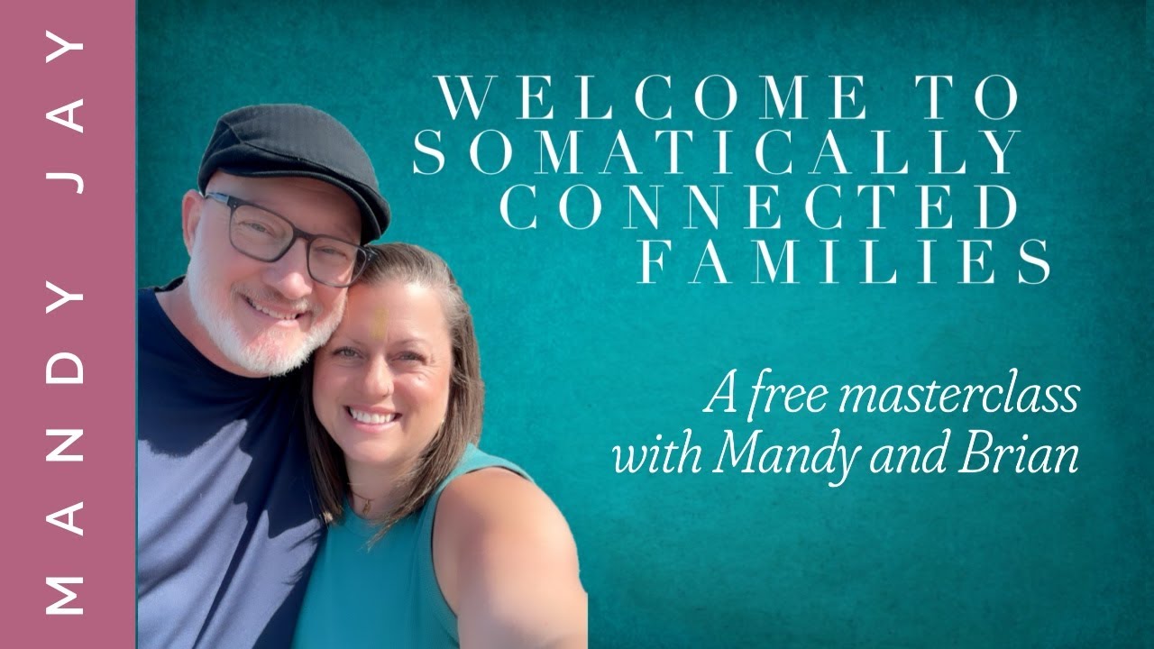 Somatically Connected Families with Mandy and Brian - YouTube