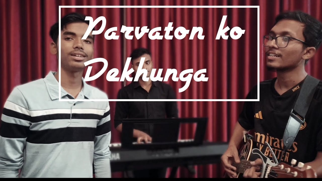 Parvaton ko Dekhunga by Ps.Anil Kant || Cover Song || Hindi worship ...