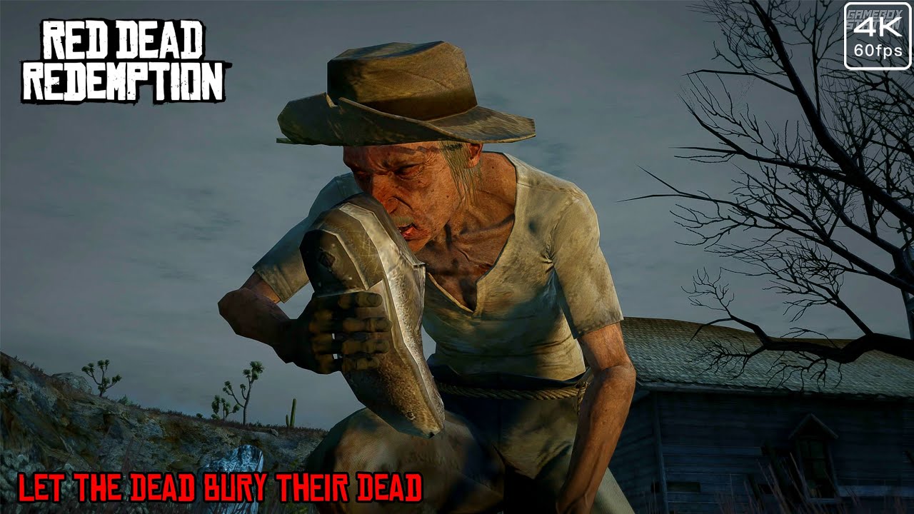 Let the Dead Bury Their Dead - Red Dead Redemption | Walkthrough 4K60 ...