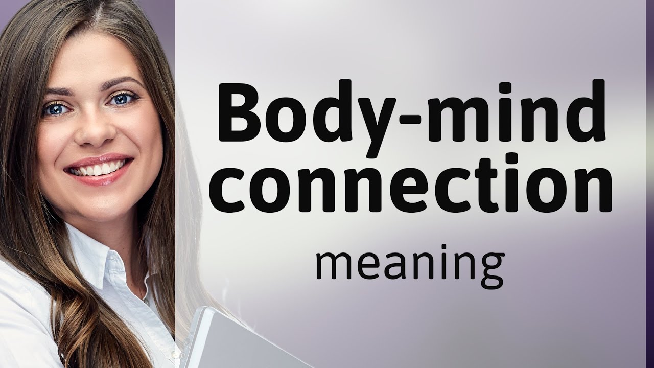 Understanding the Body-Mind Connection - YouTube