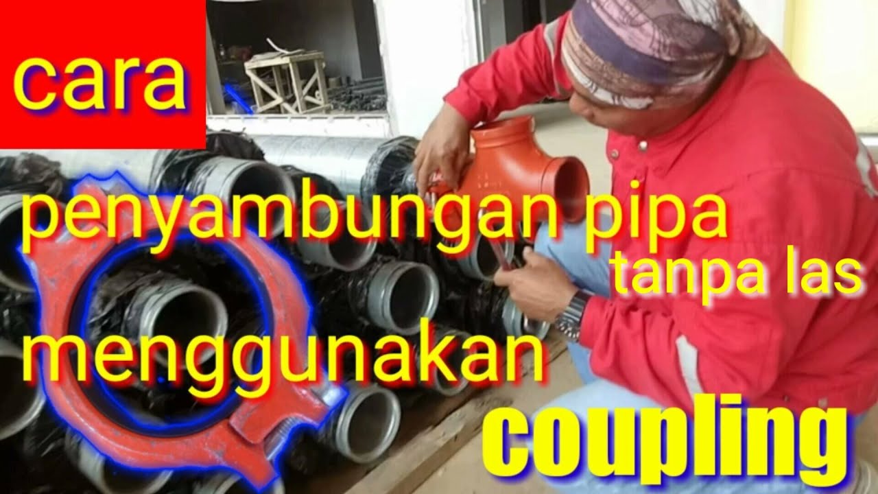 Cara memasang rigid coupling untuk penyambungan pipa tanpa las - YouTube